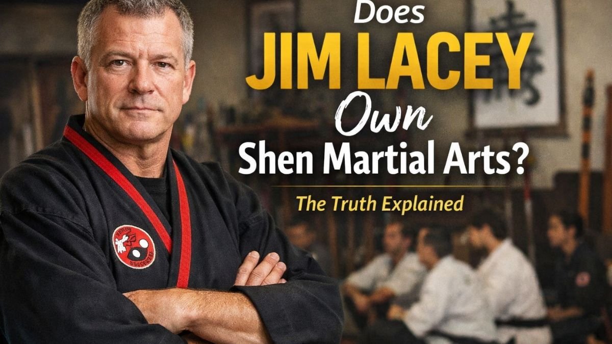 Does Jim Lacey Own Shen Martial Arts? The Truth Explained